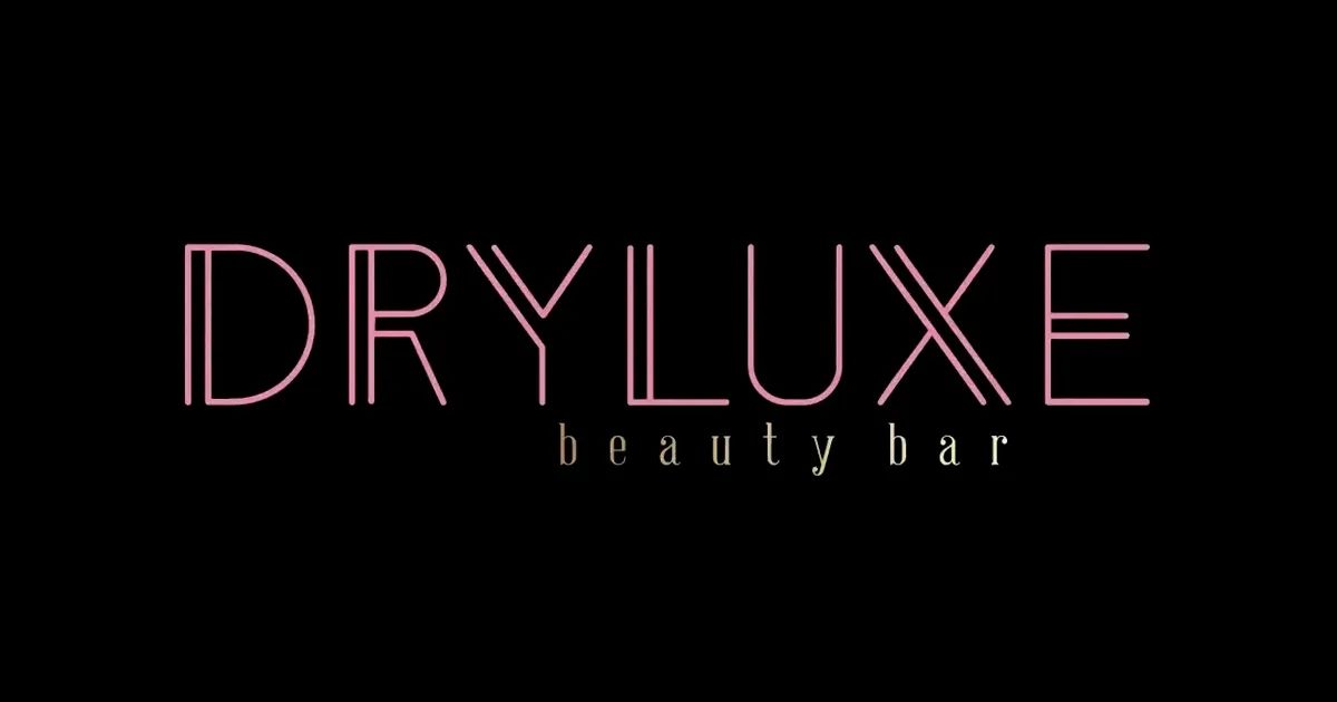 Dryluxe Beauty Bar | Dobbs Ferry and Scarsdale, New York